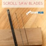 An Overview of Scroll Saw Blade Types and Sizes | SawsHub