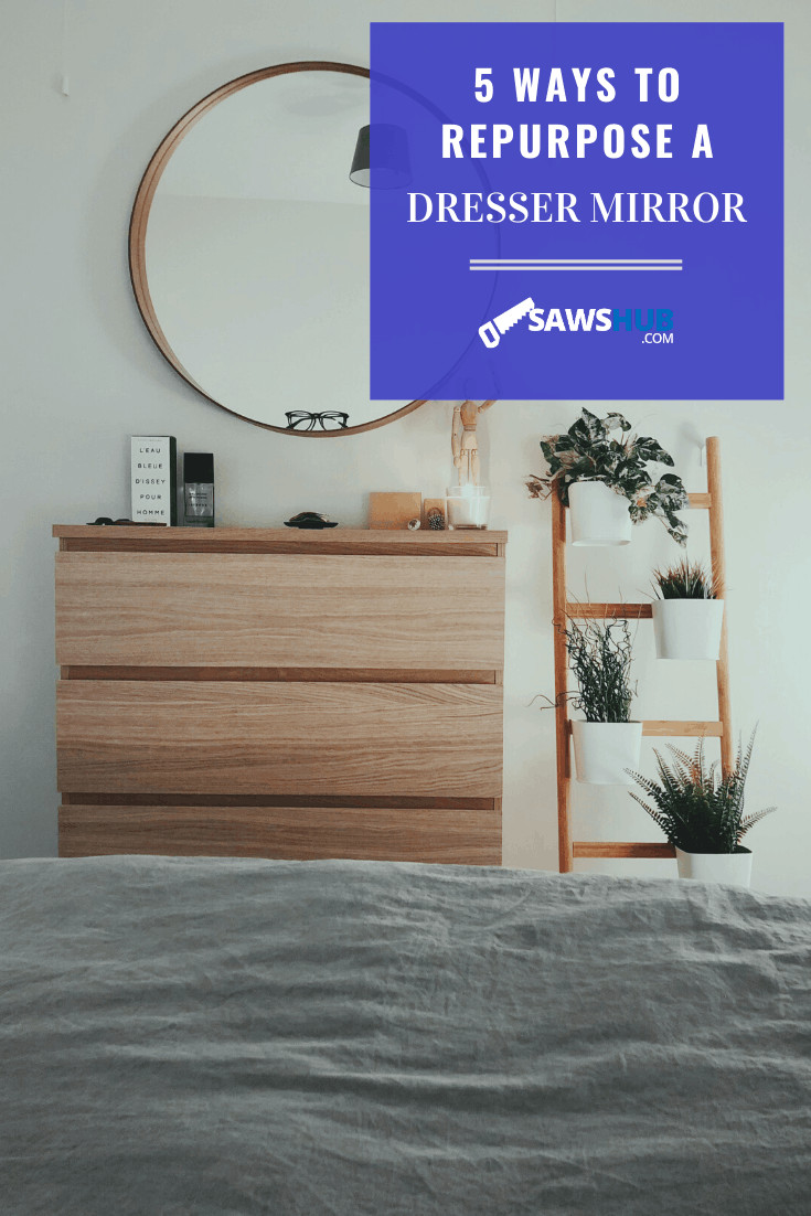 How to Repurpose a Dresser Mirror | SawsHub