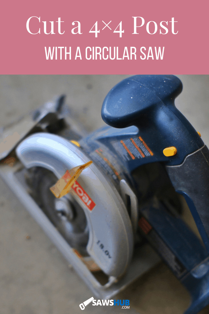 How to Cut a 4x4 Post with a Circular Saw | SawsHub