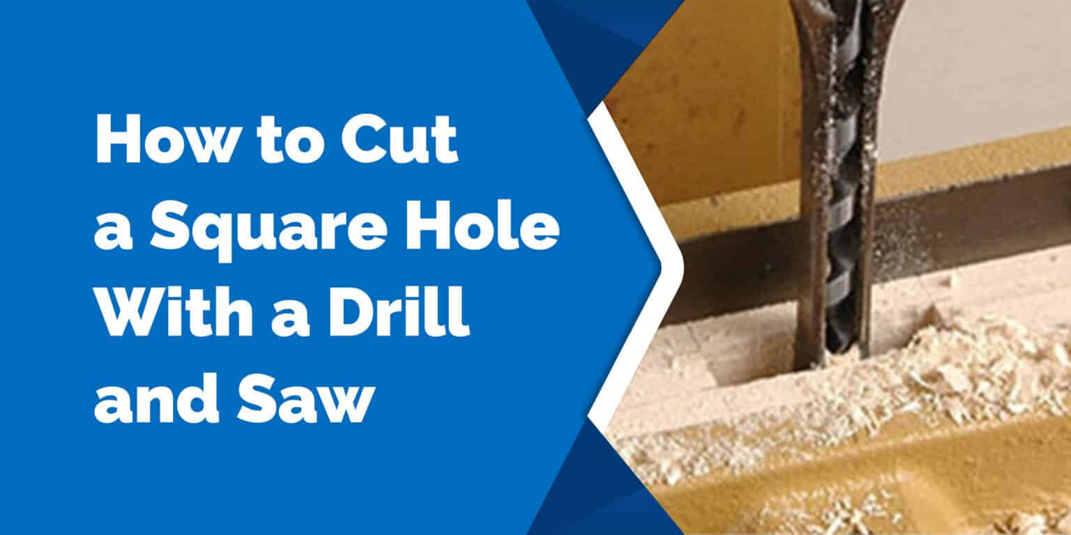 How to Cut a Square Hole in Wood With Different Tools | SawsHub