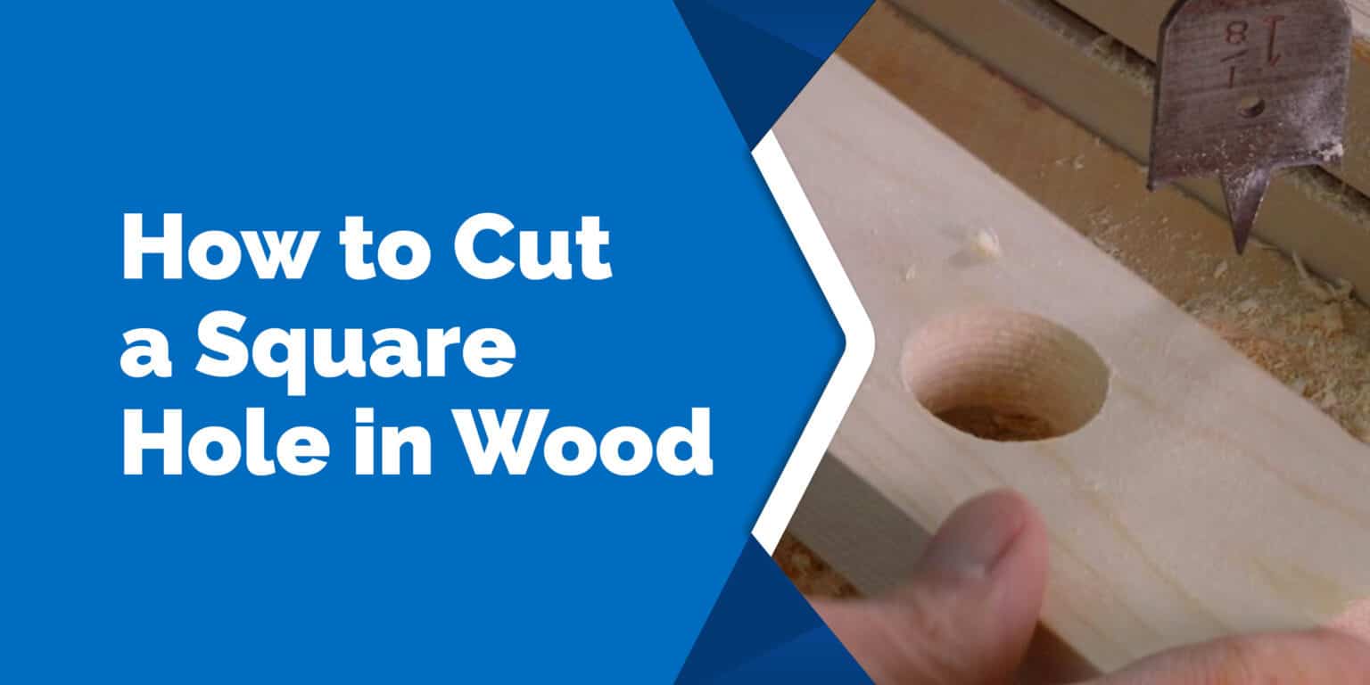 How to Cut a Square Hole in Wood With Different Tools | SawsHub