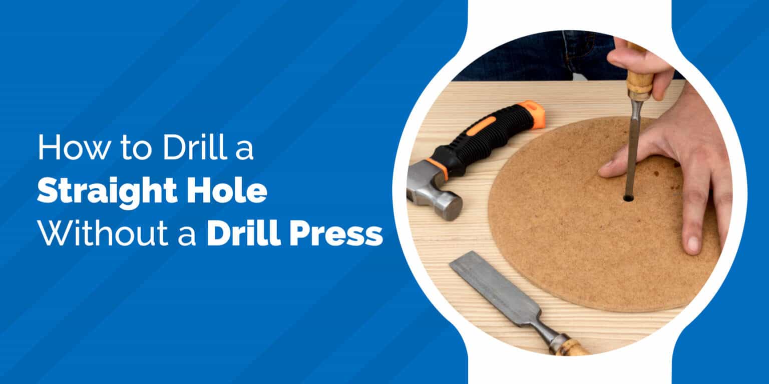 How to Drill a Straight Hole Without a Drill Press | SawsHub